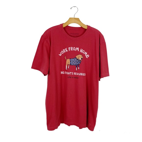 Life Is Good | Shirts | Life Is Good Work From Home No Pants Required ...